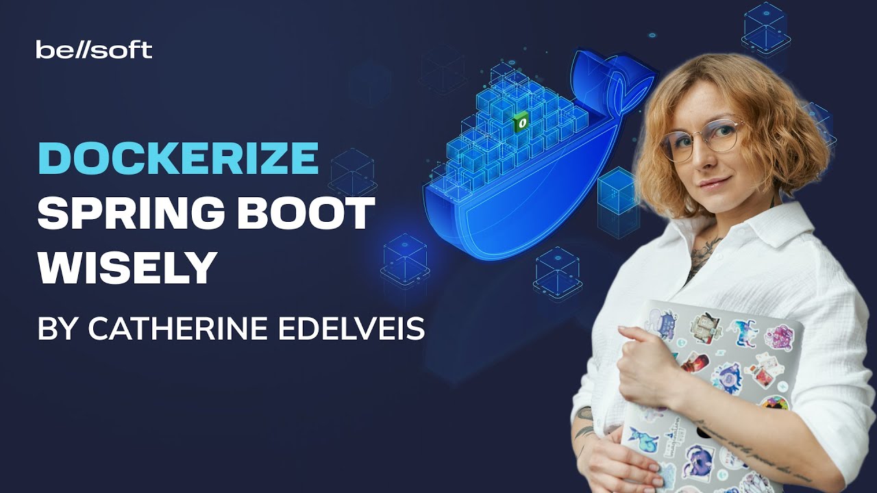 Dockerize Spring Boot Wisely: 6 tips  to improve the container images of your Spring Boot apps