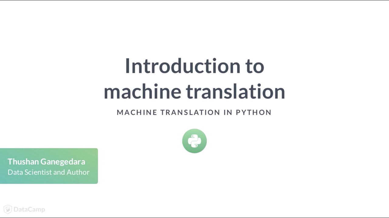Python Tutorial: Introduction to machine translation