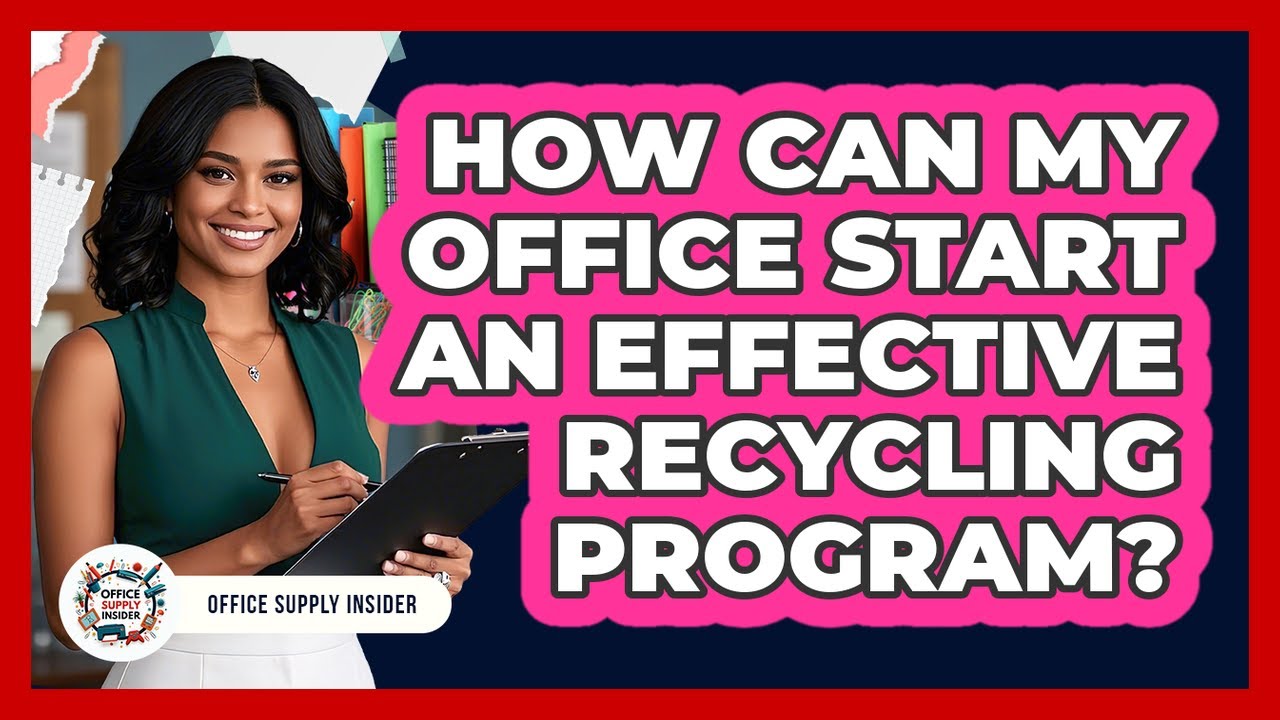 How Can My Office Start An Effective Recycling Program?