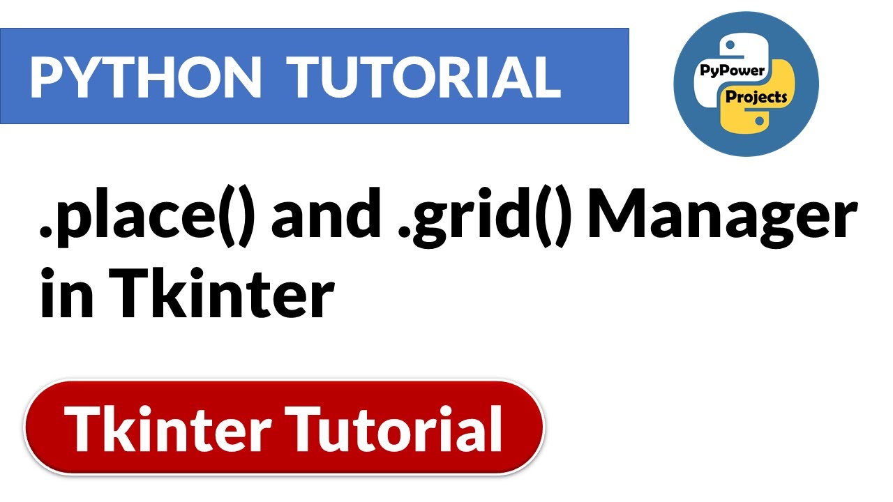.place() and .grid() Manager in Tkinter | Tkinter Python Tutorial | PyPower