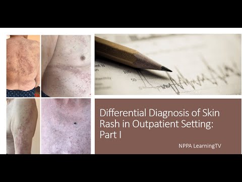 Differential Diagnosis of Skin Rash in Outpatient Setting For NPs and PAs: Part I