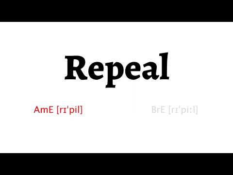 How to Pronounce repeal in American English and British English