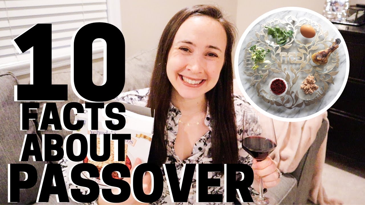 10 FACTS ABOUT PASSOVER!