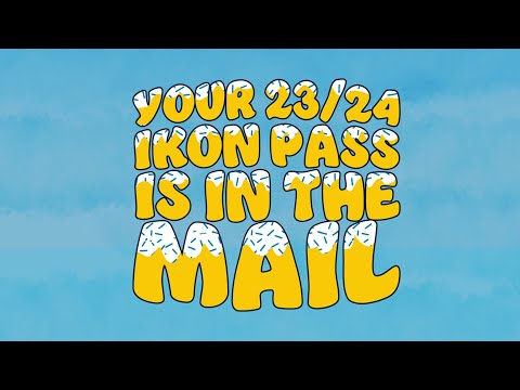 23/24 Ikon Passes Are In The Mail