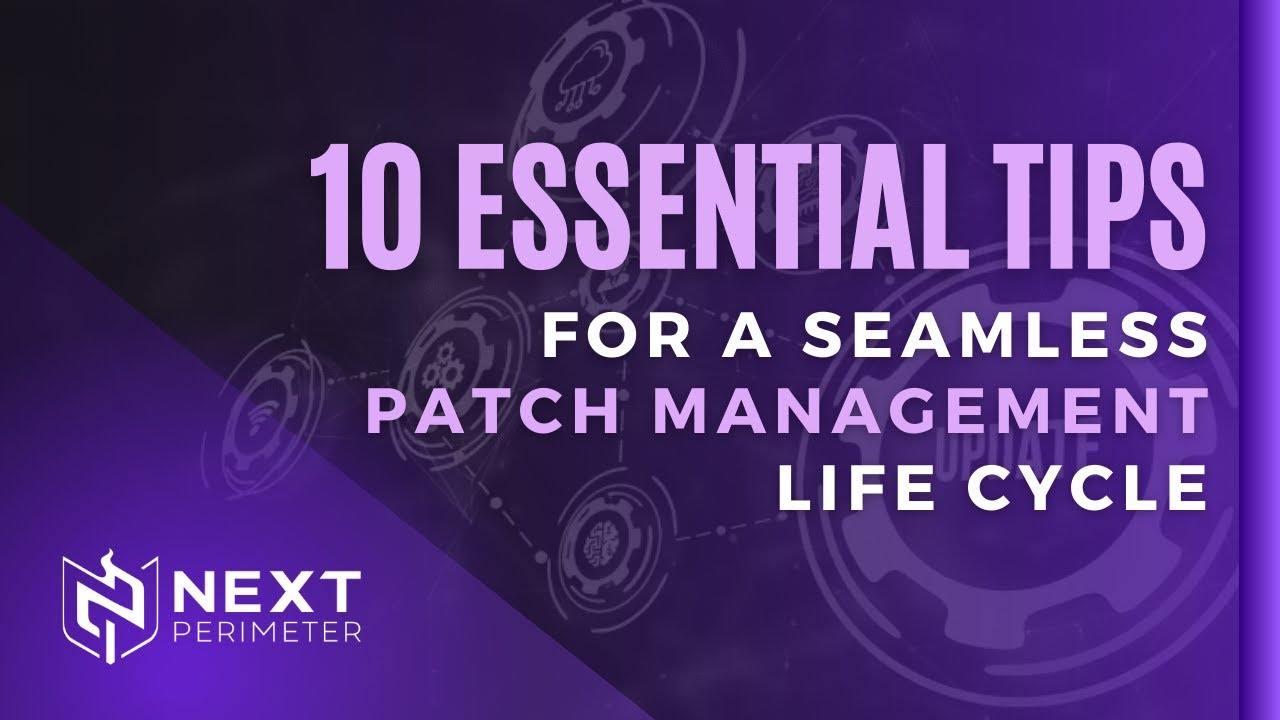 10 Best Practices to Patch Management Life Cycle