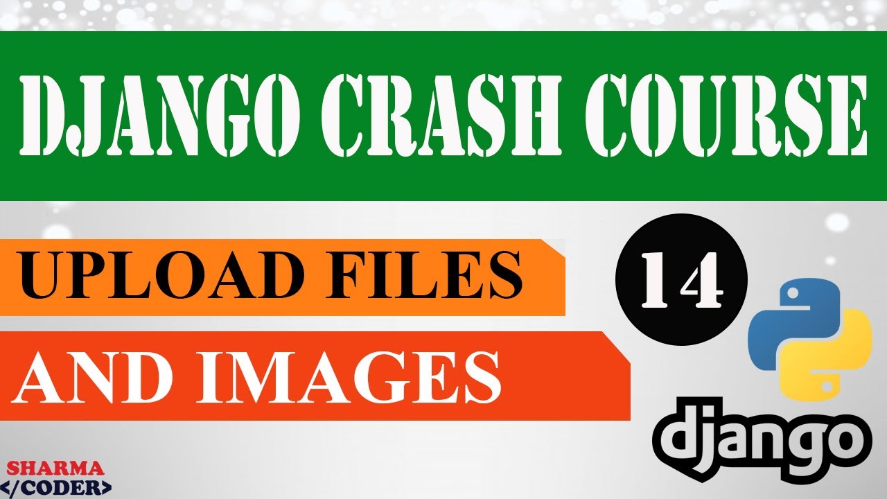 Part 14: Django Crash Course | Image upload in django | FIle upload | Django framework (3.x) 2021