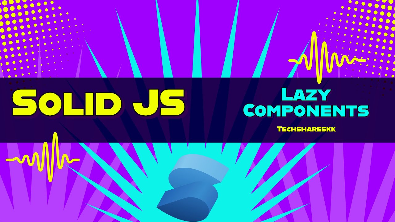 Lazy Components in Solid JS | Solid JS tutorials | Part 36