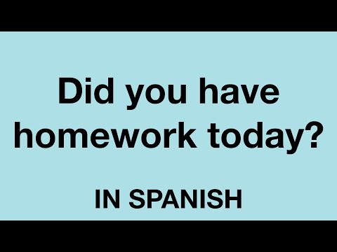 How To Say (Did you have homework today) In Spanish