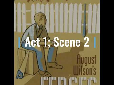 Act 1; Scene 2 Fences