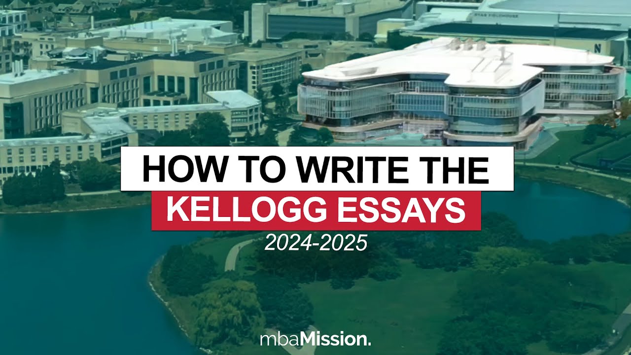 How to Write Northwestern Kellogg MBA Essays, 2024-2025