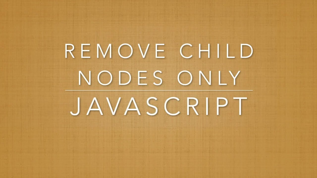 Remove all child nodes - Javascript (no jQuery)