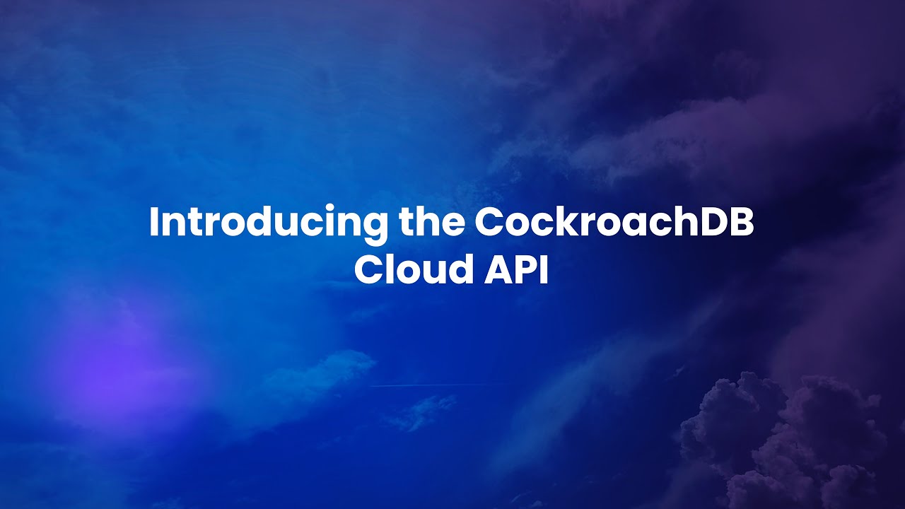 Getting Started with the CockroachDB Cloud API