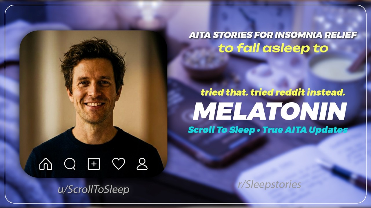 Reddit AITA Stories for Insomnia Relief — True Narration & Updates | Scroll To Sleep