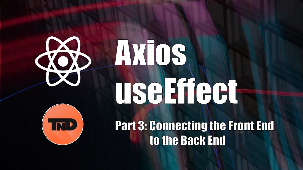 3.1. useEffect and Axios for Requests | Full Stack Web Development Tutorial for Beginners