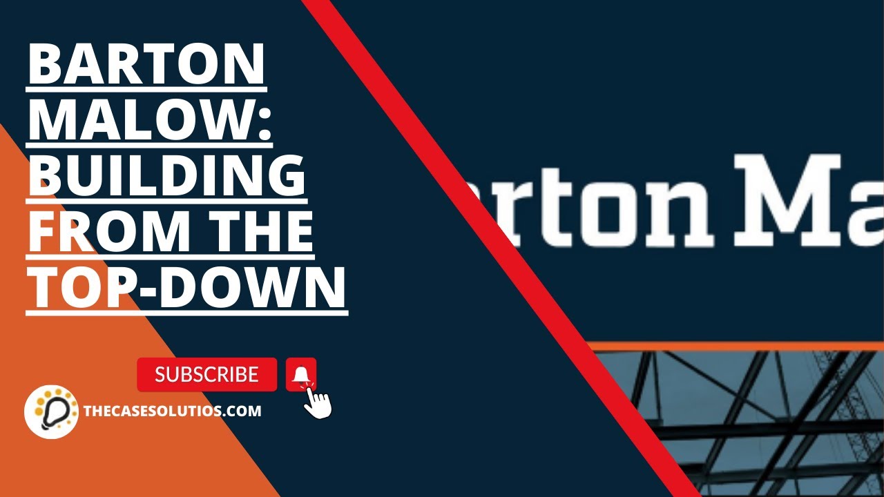 Barton Malow: Building From the Top-Down Case Study Help | Case study Solution | Case Analysis