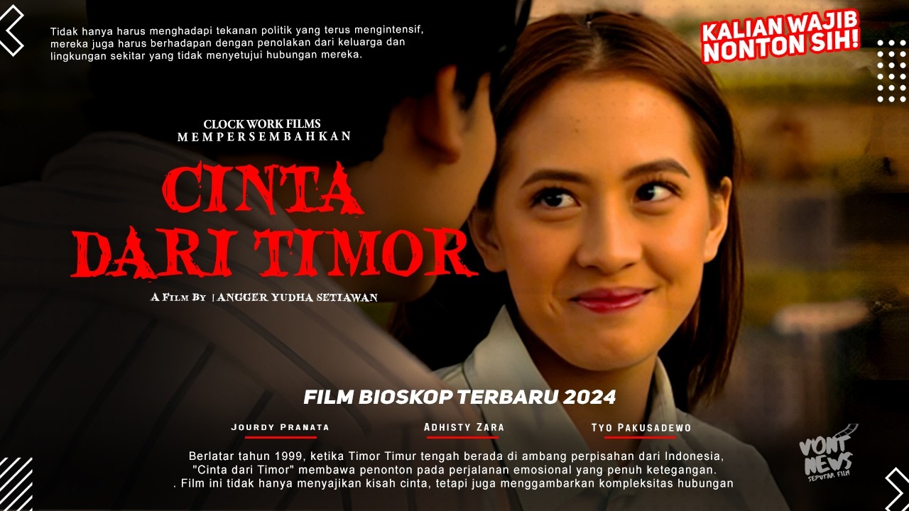 Sinopsis Film Cinta Dari Timor, Kisah Kasih Dua Sejoli asal Timor Timur ...