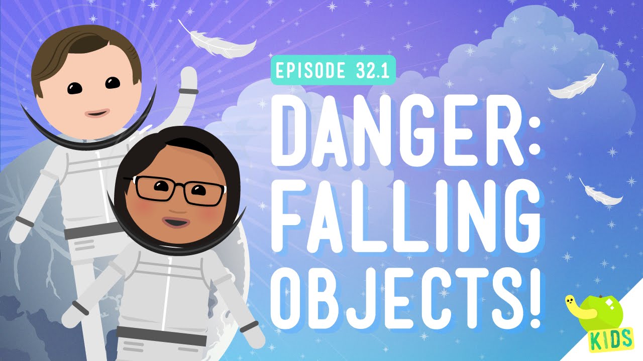 Danger! Falling Objects: Crash Course Kids #32.1