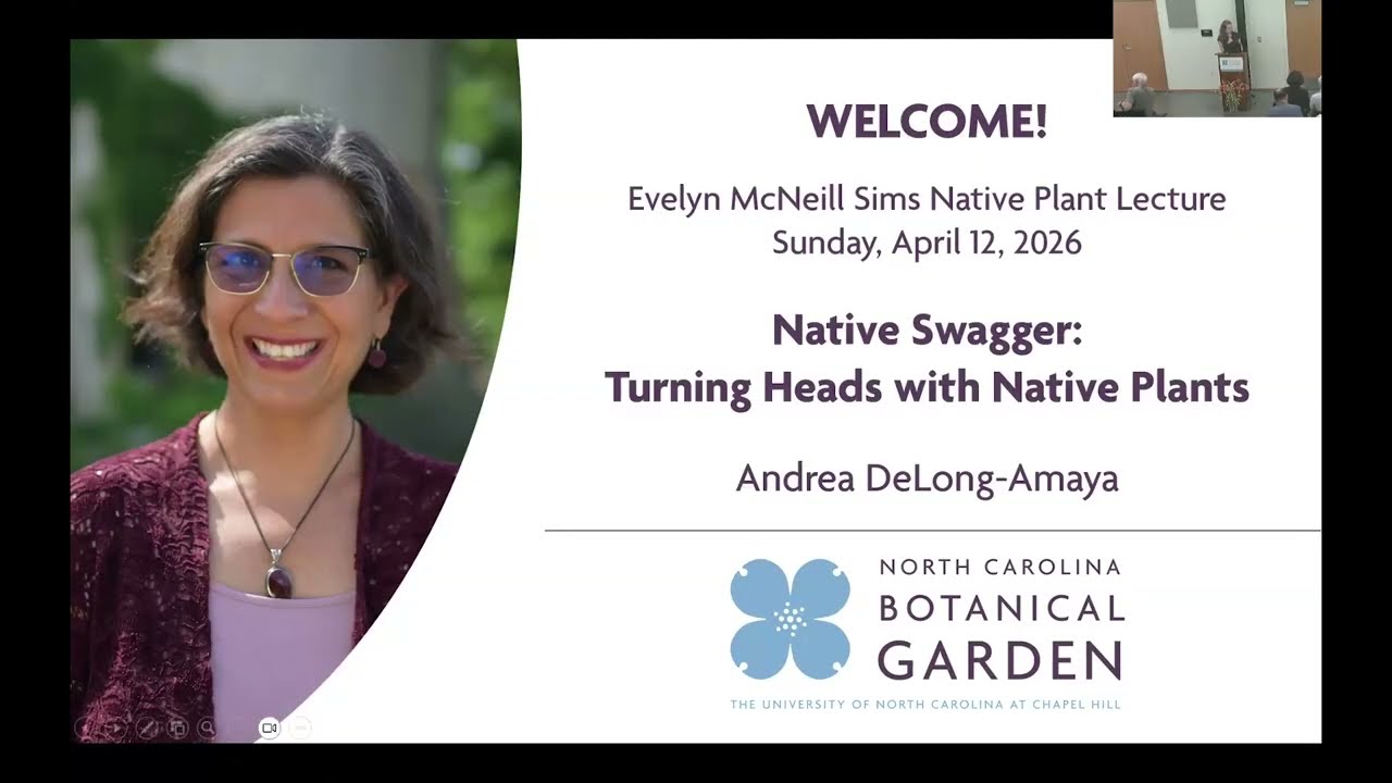 Annual Evelyn McNeill Sims Native Plant Lecture - Native Swagger: Turning Heads with Native Plants
