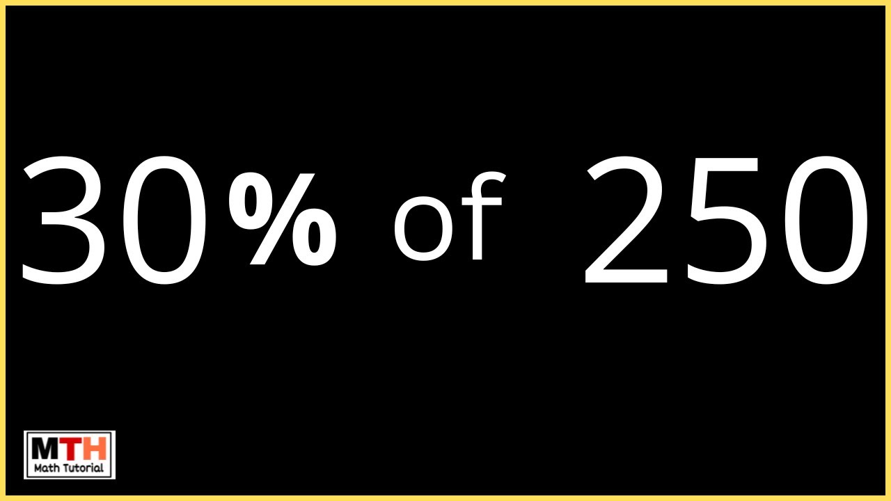 What is 30 percent of 250? (30% of 250)