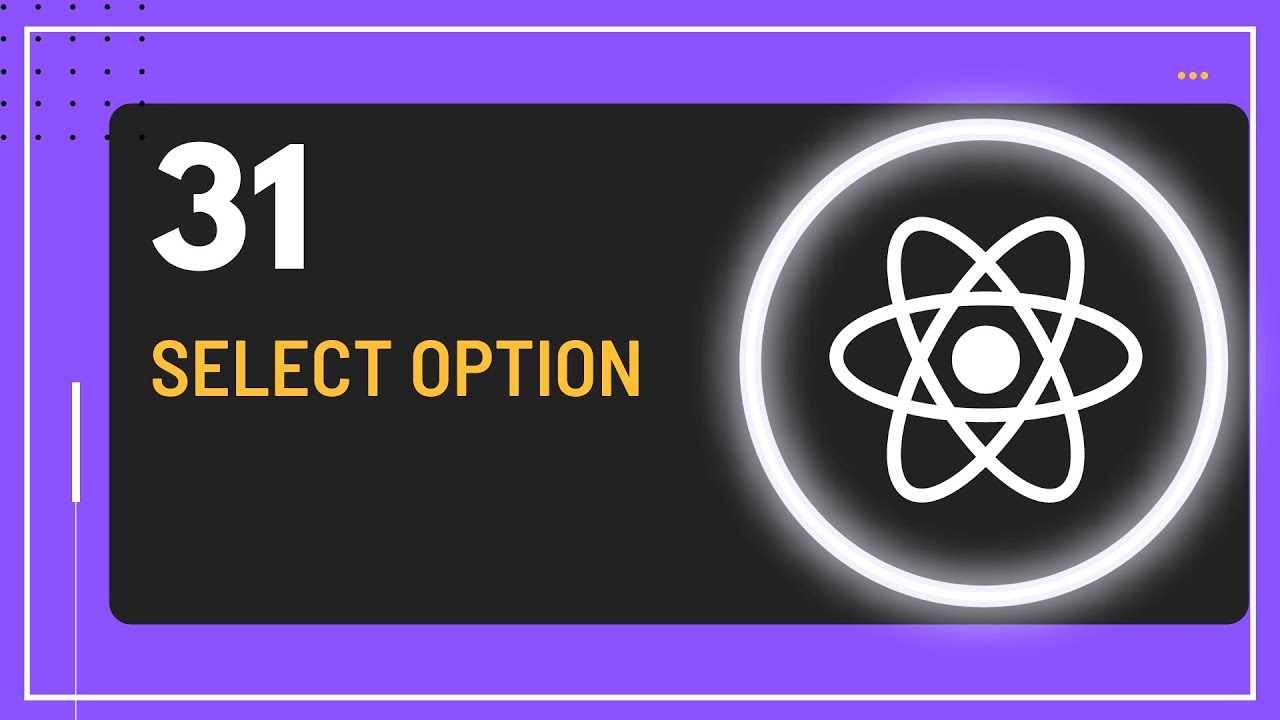 React JS Tutorial - 31 - Select Option