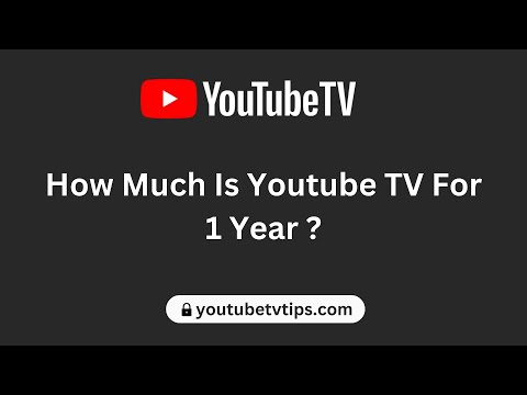 How Much Is YouTube TV For 1 Year? - 2024