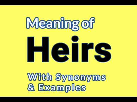 What is Heirs | Meaning of Heirs in Hindi || Synonyms of Heirs