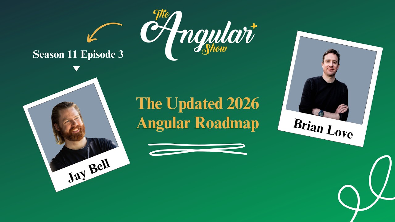 A+ show S11E3 | The Updated 2026 Angular Roadmap with Jay Bell & Brian Love