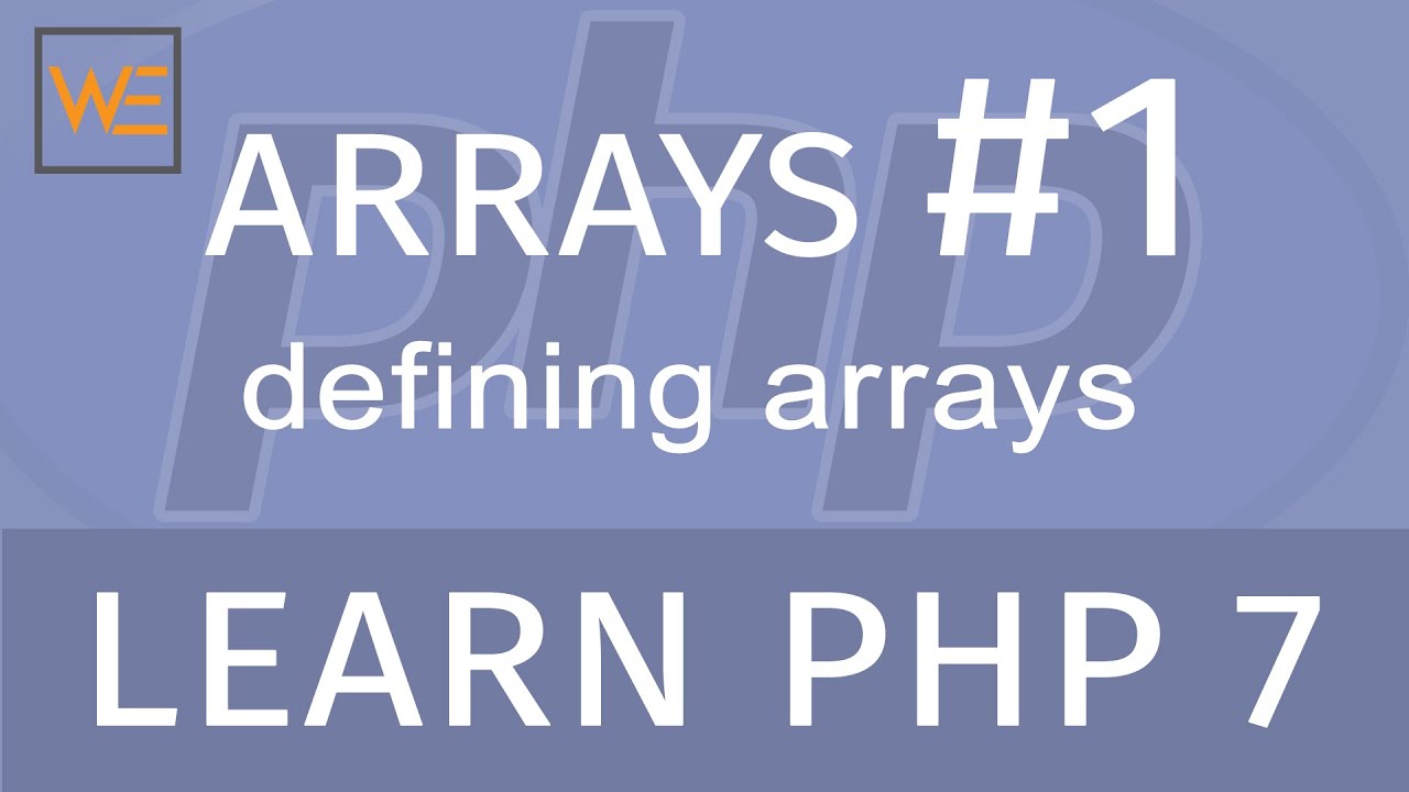 Learn PHP 7 - Arrays #1 - Defining Arrays