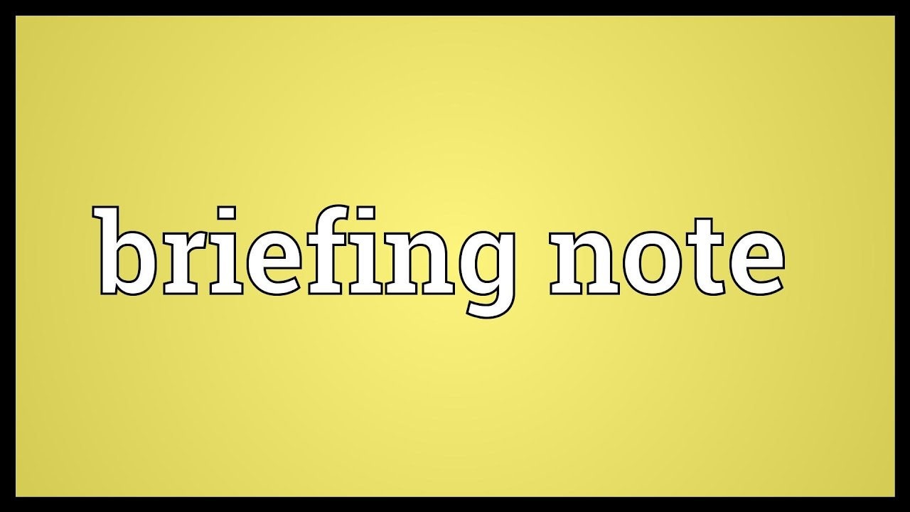 Briefing note Meaning