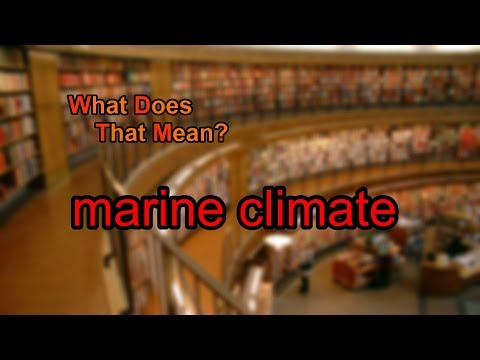 What does marine climate mean?