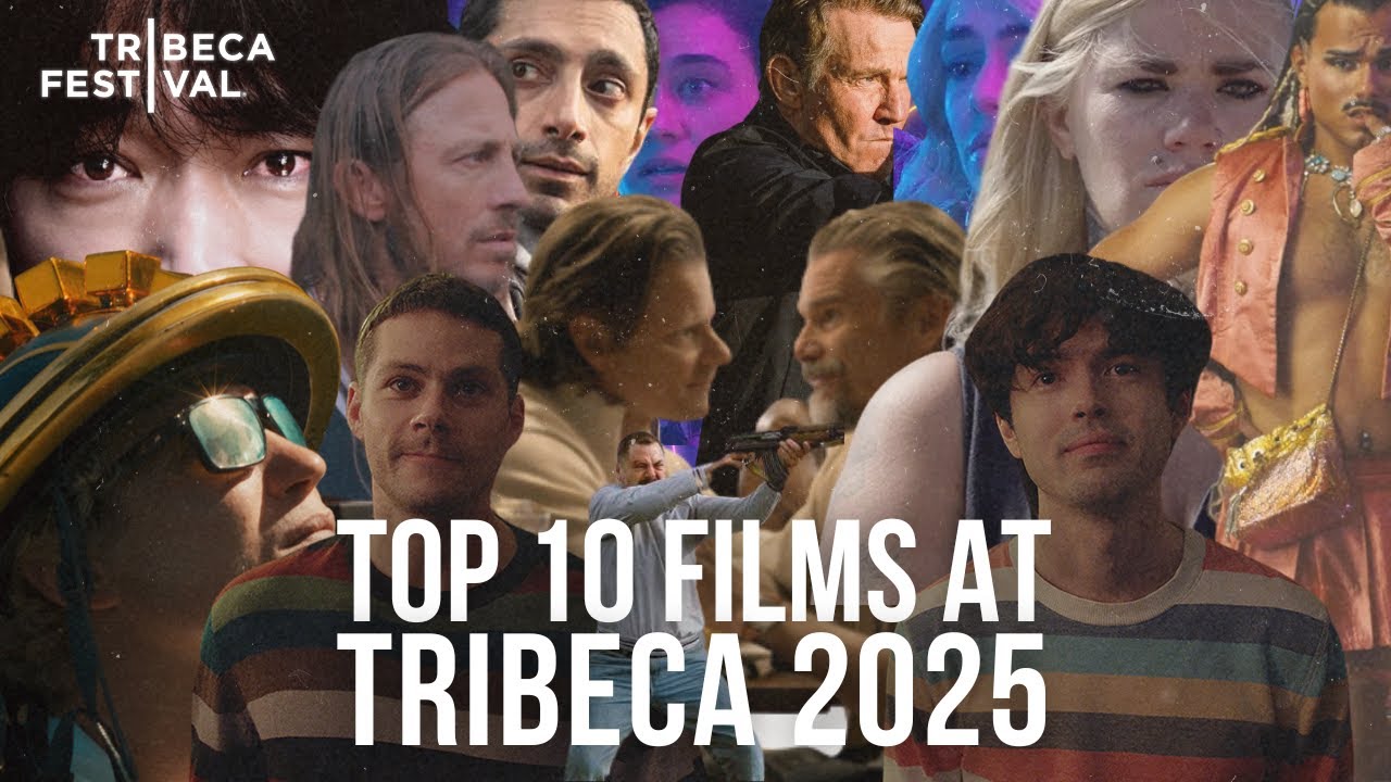 The TOP 10 FILMS Playing at TRIBECA 2025