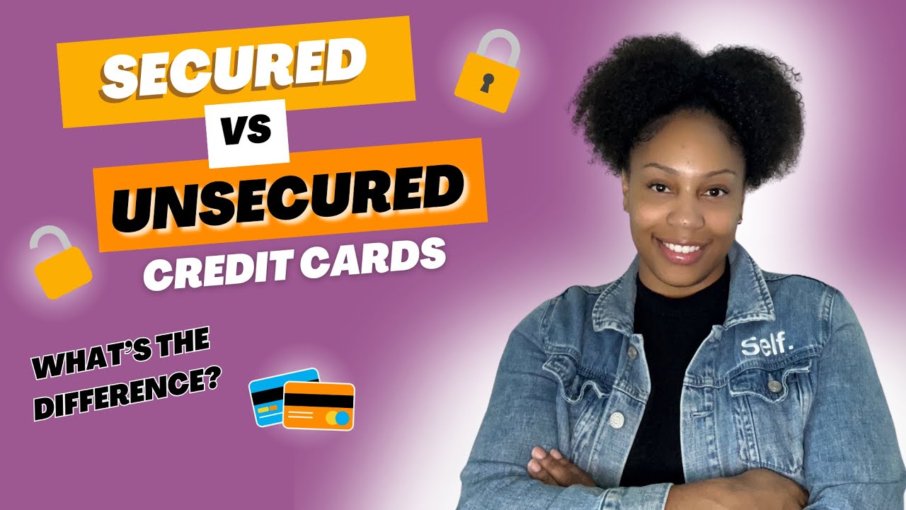 Secured vs. Unsecured Credit Cards | What You Need to Know