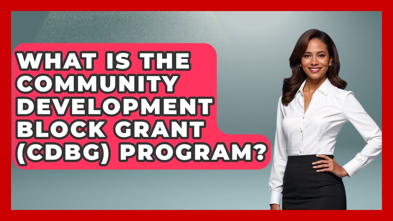 What Is The Community Development Block Grant (CDBG) Program? - The Right Politics