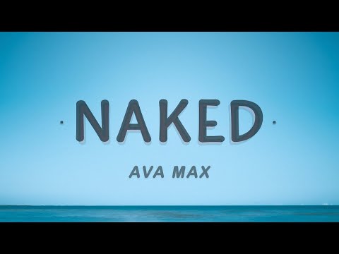 Ava Max - Naked (Lyrics) #AzLyrics