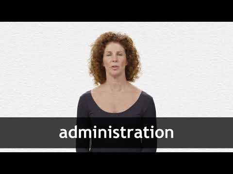 ADMINISTRATION definition and meaning | Collins English Dictionary