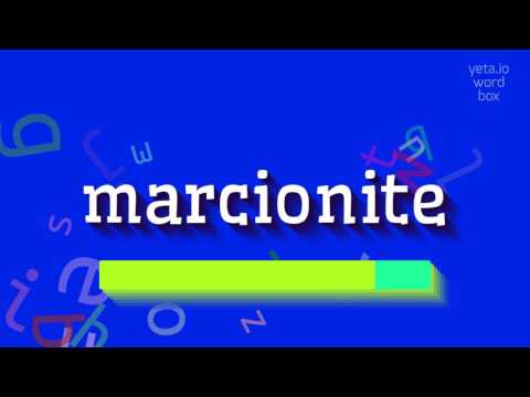 How to say "marcionite"! (High Quality Voices)