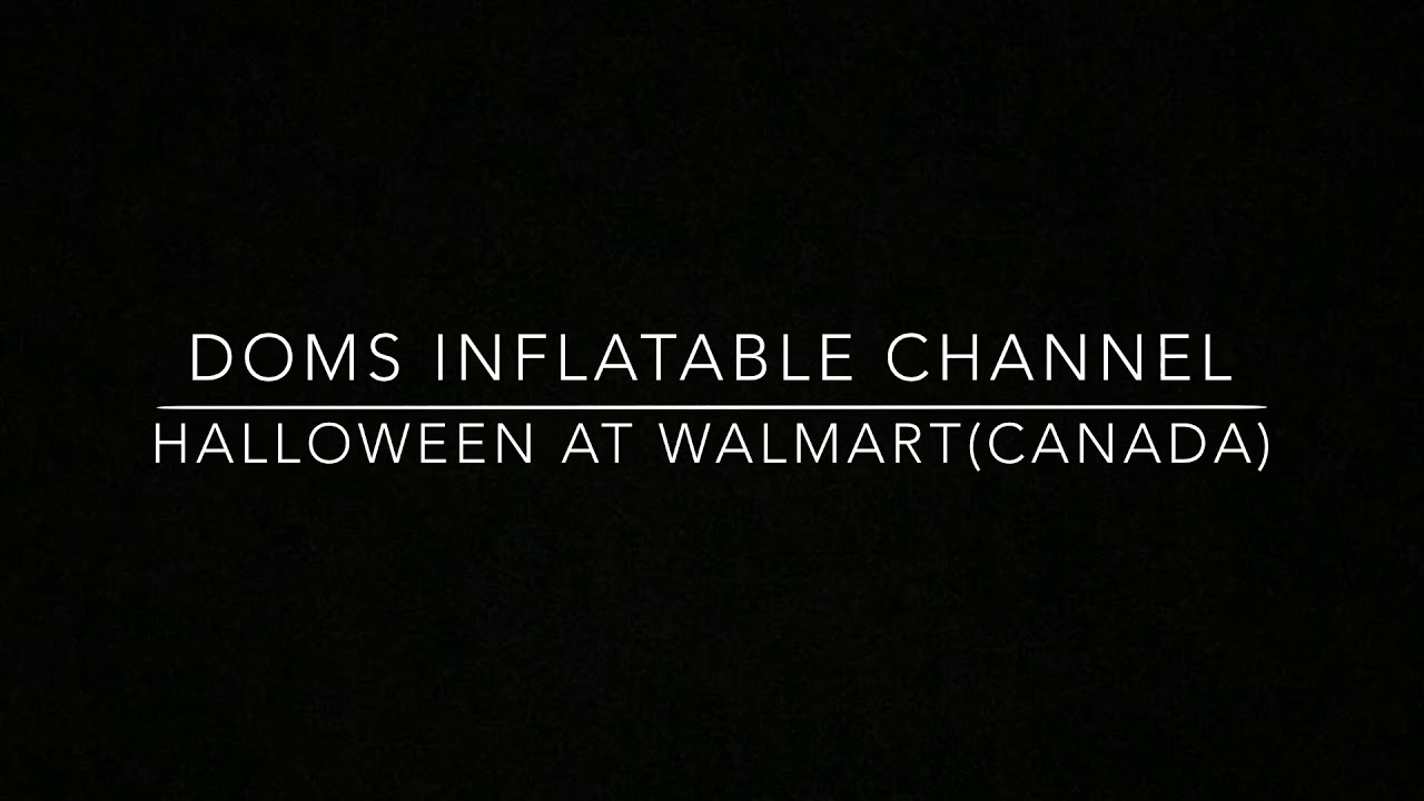 Halloween at Walmart(Canada) 2018