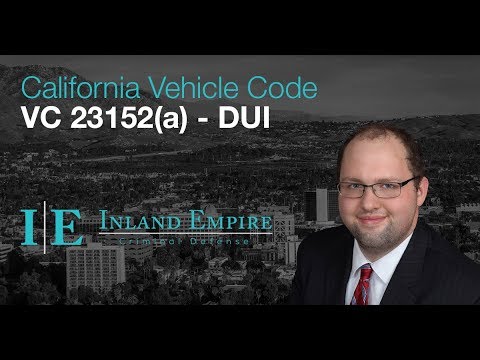 IE Criminal Defense Attorney on DUI VC 23152(a)