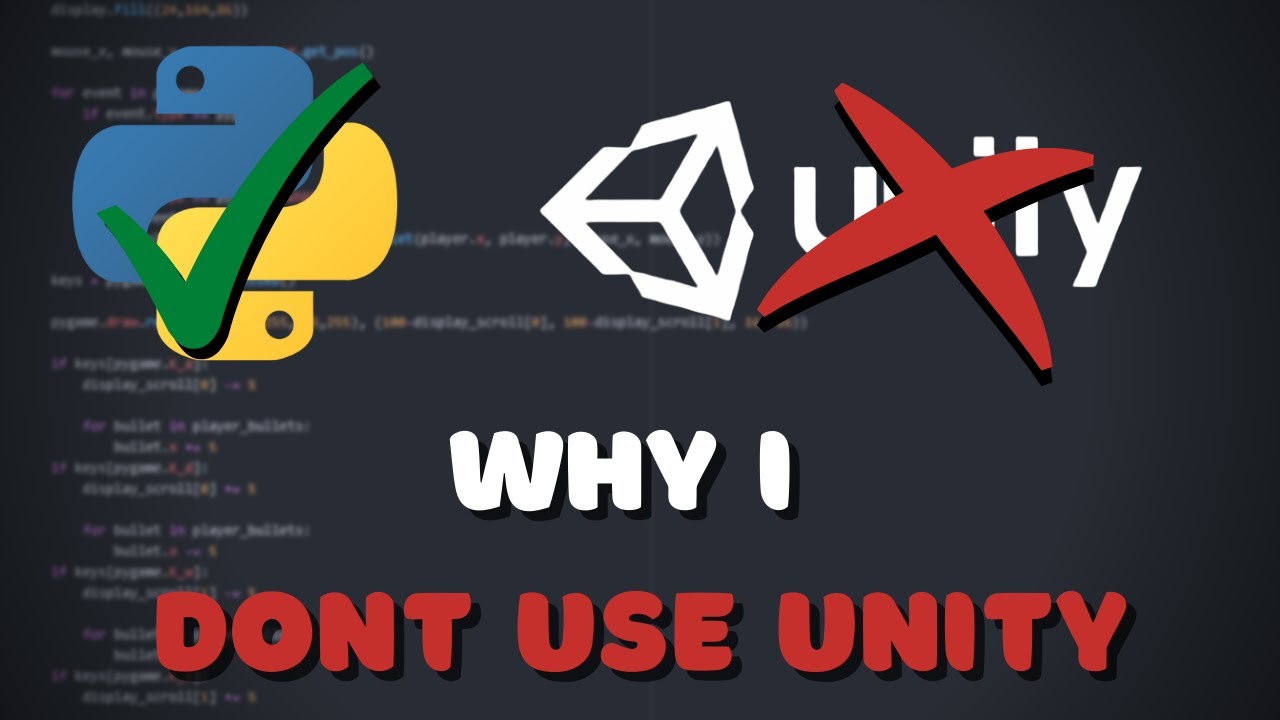 Why I use Python instead of Unity