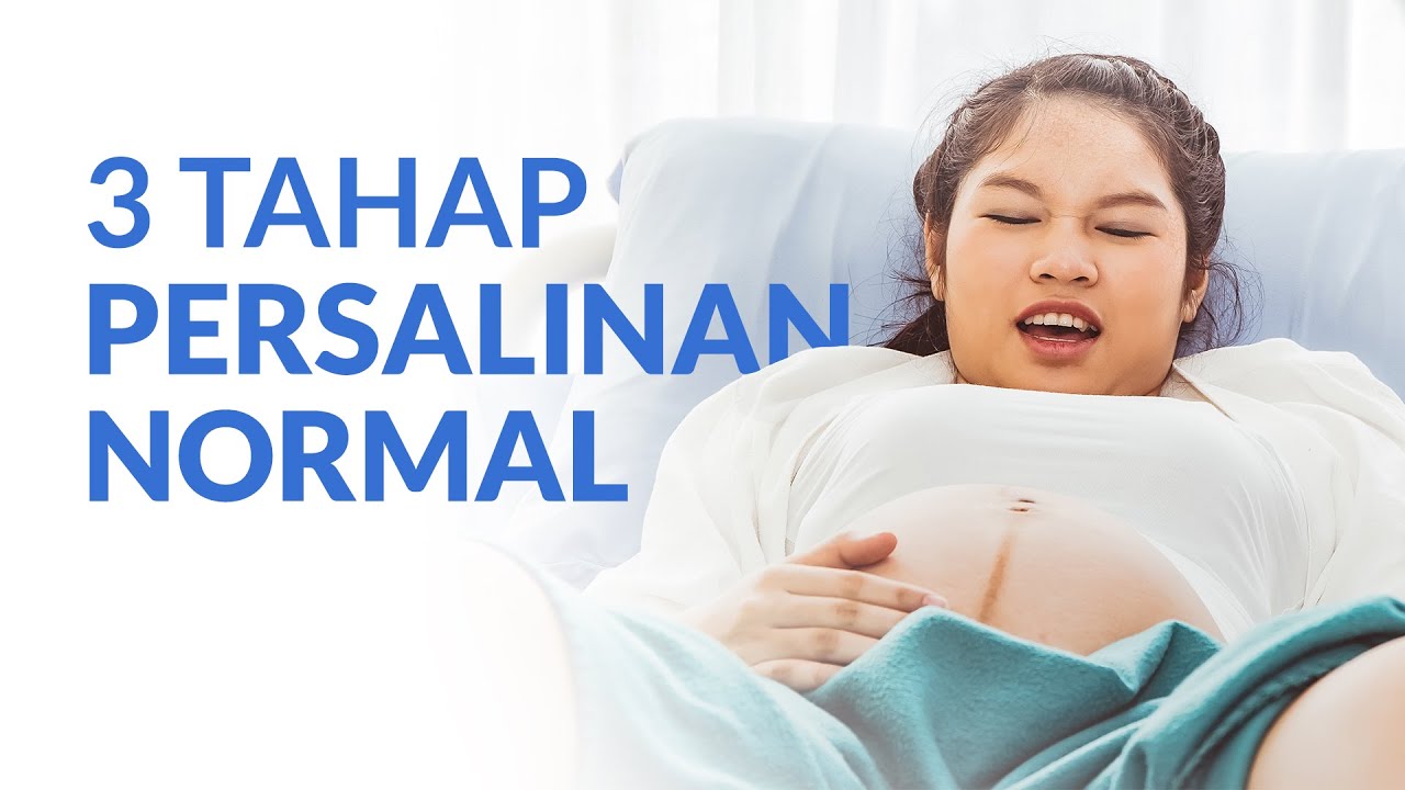 Kenali Tiga Tahapan Proses Melahirkan Normal