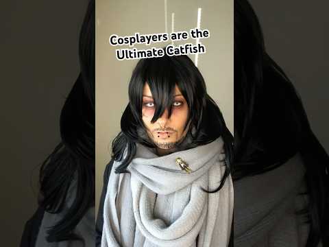 #Cosplayers are the ultimate #catfish … I’m a 39 year old mother of two… but I’m also #ShotaAizawa😏