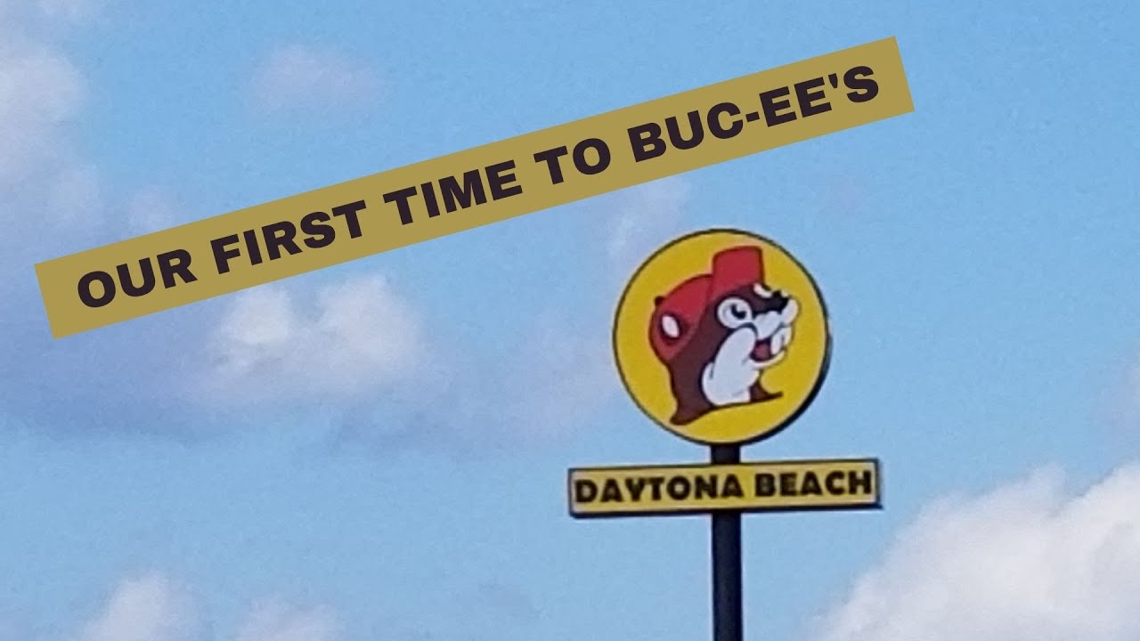 BUC-EE'S DAYTONA BEACH - OUR FIRST TIME