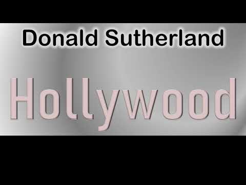 Donald Sutherland How to pronounce Donald Sutherland Hollywood Actor?