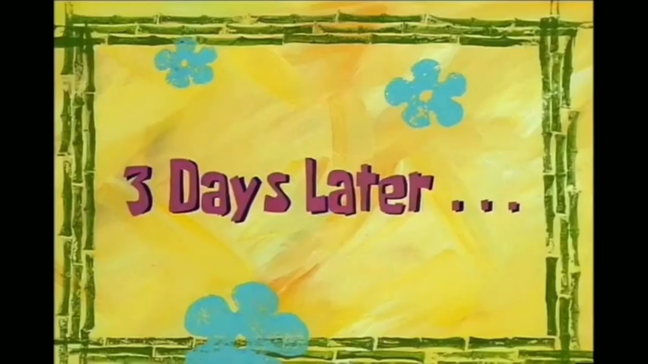 SpongeBob Time Cards: Three Days Later | Vlog Tools and Fillers