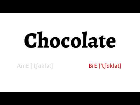How to Pronounce chocolate in American English and British English