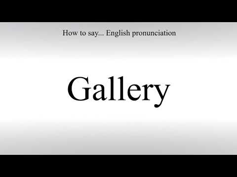 How To Pronounce Gallery - How To Say: American pronunciation