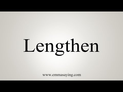 How To Say Lengthen
