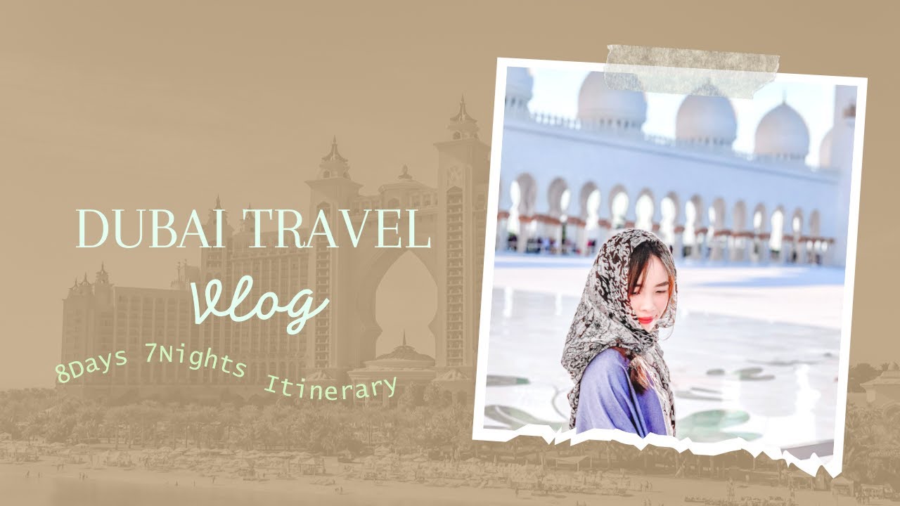 Exploring Exotic Dubai 8days 7nights Itinerary | Long Overdue Adventure!