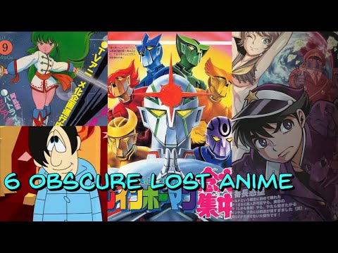 6 VERY Obscure Lost Anime || Lost Media