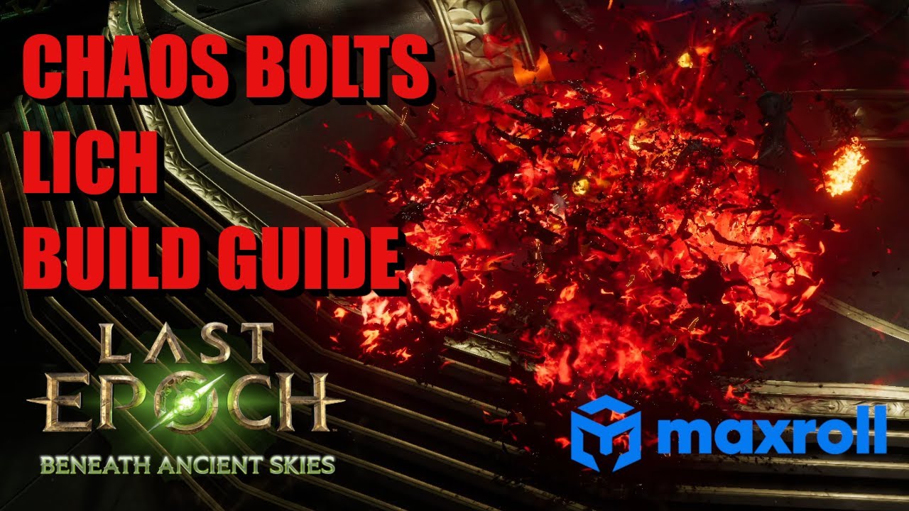 Chaos Bolts Lich Guide - Last Epoch Maxroll.gg